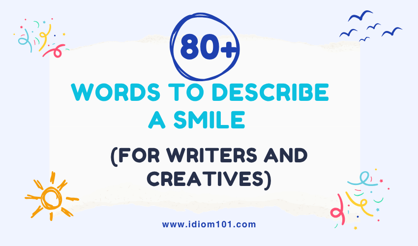 80+ Words to Describe a Smile (For Writers and Creatives)