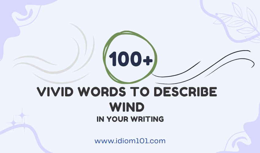100+ Vivid Words to Describe Wind in Your Writing